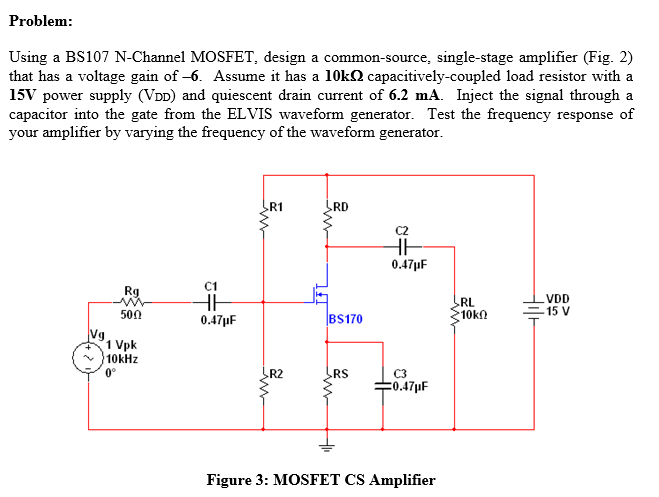 Solved Problem: Using a BS107 N-Channel MOSFET, design a | Chegg.com