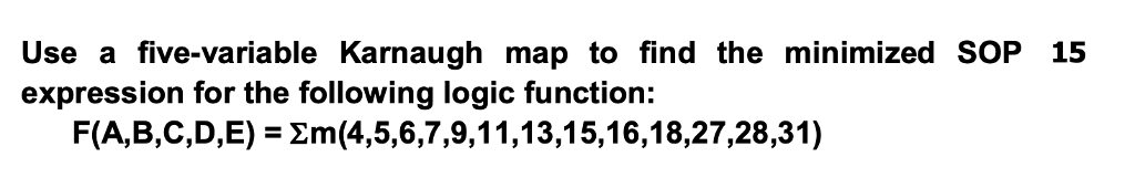 Solved Use a five-variable Karnaugh map to find the | Chegg.com