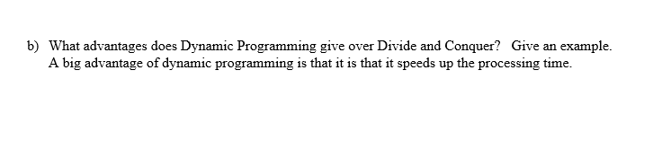 Solved b) What advantages does Dynamic Programming give over | Chegg.com