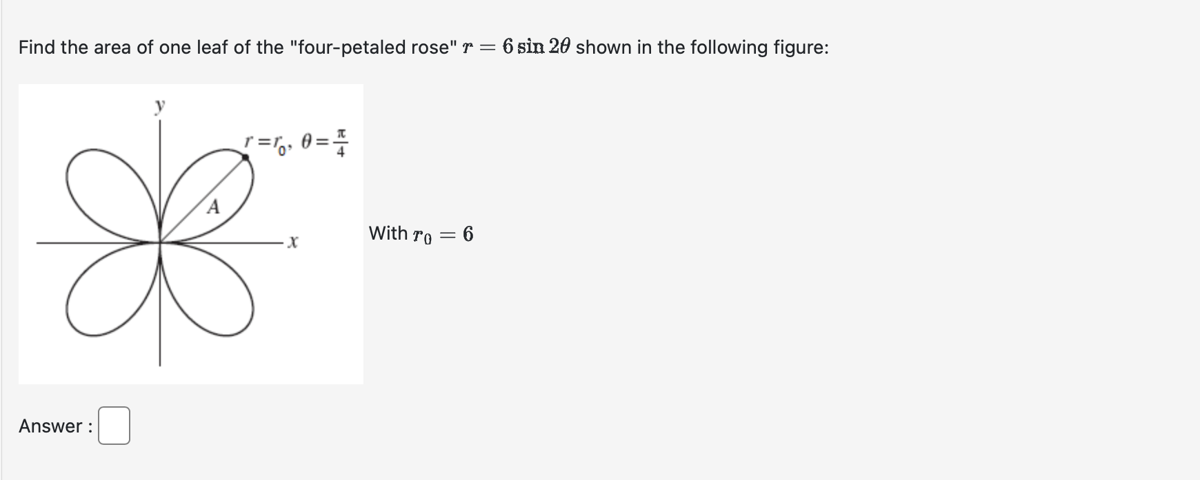 Solved Find the area of one leaf of the "four-petaled rose" | Chegg.com