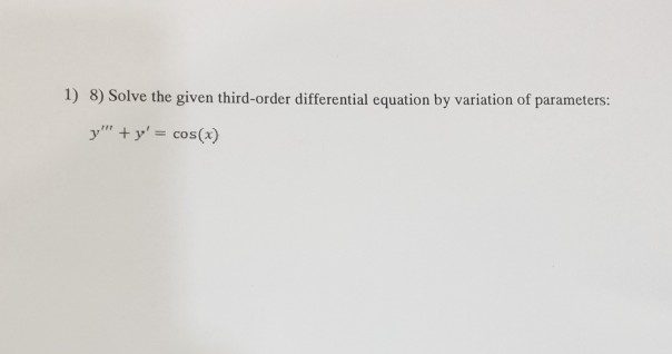 Solved 1) 8) Solve the given third-order differential | Chegg.com