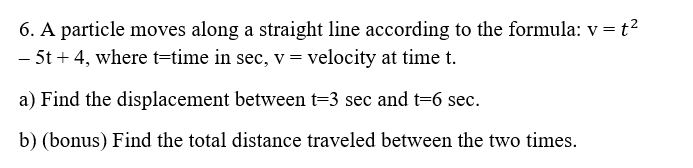 Solved 6. A particle moves along a straight line according | Chegg.com