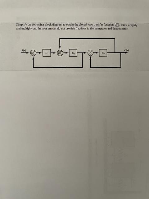Solved Simplify the following block diagram to obtain the | Chegg.com