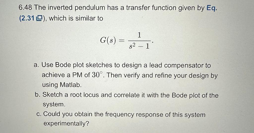 Solved 6.48 The inverted pendulum has a transfer function | Chegg.com