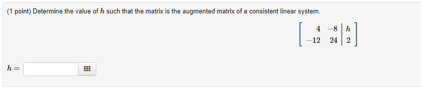 Solved 1 point) Determine the value of h such that the | Chegg.com