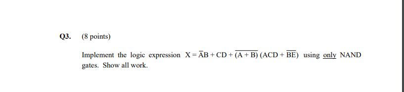 Solved Q3. (8 points) + Implement the logic expression X =ĀB | Chegg.com