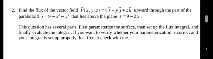 Solved 2. Find the flux of the vector field F(x,y,z)xi+yj+zk | Chegg.com