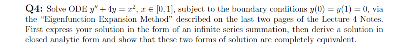 Solved Q4: Solve ODE y′′+4y=x2,x∈[0,1], subject to the | Chegg.com