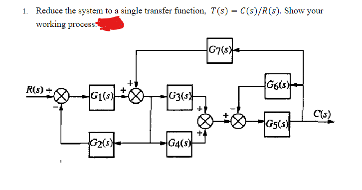 Solved 1. Reduce the system to a single transfer function, | Chegg.com