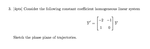 Solved 3. [4pts] Consider the following constant coefficient | Chegg.com