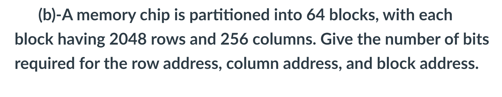 Solved (b)-A memory chip is partitioned into 64 blocks, with | Chegg.com