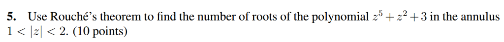 Solved 5. Use Rouche's theorem to find the number of roots | Chegg.com