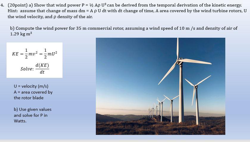 Solved 4. (20point) a) Show that wind power P = 12 Ap U3 can | Chegg.com