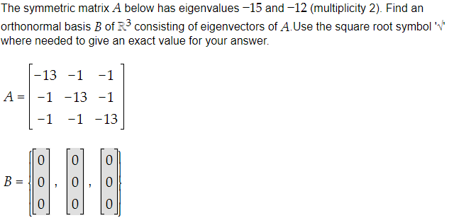 Solved The symmetric matrix A below has eigenvalues -15 and | Chegg.com