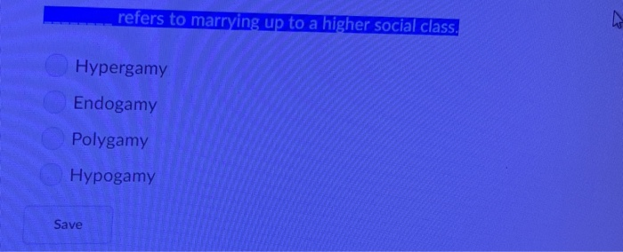 Solved refers to marrying up to a higher social class | Chegg.com