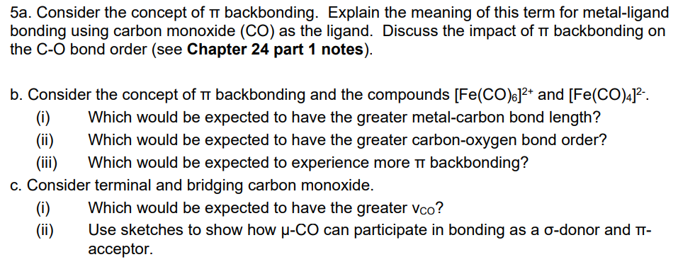 Solved 5a. ﻿Consider the concept of π ﻿backbonding. Explain | Chegg.com