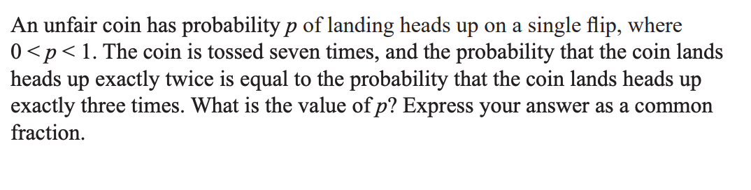 Solved An unfair coin has probability p of landing heads up | Chegg.com