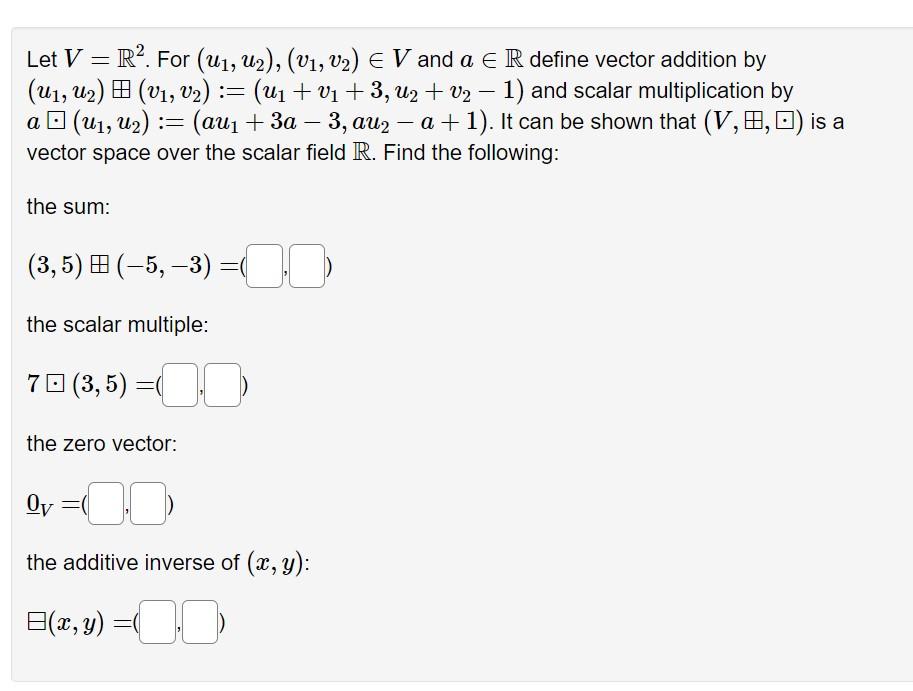 Solved = - - Let V=R2. For (U1, U2), (V1, V2) EV and a E R | Chegg.com