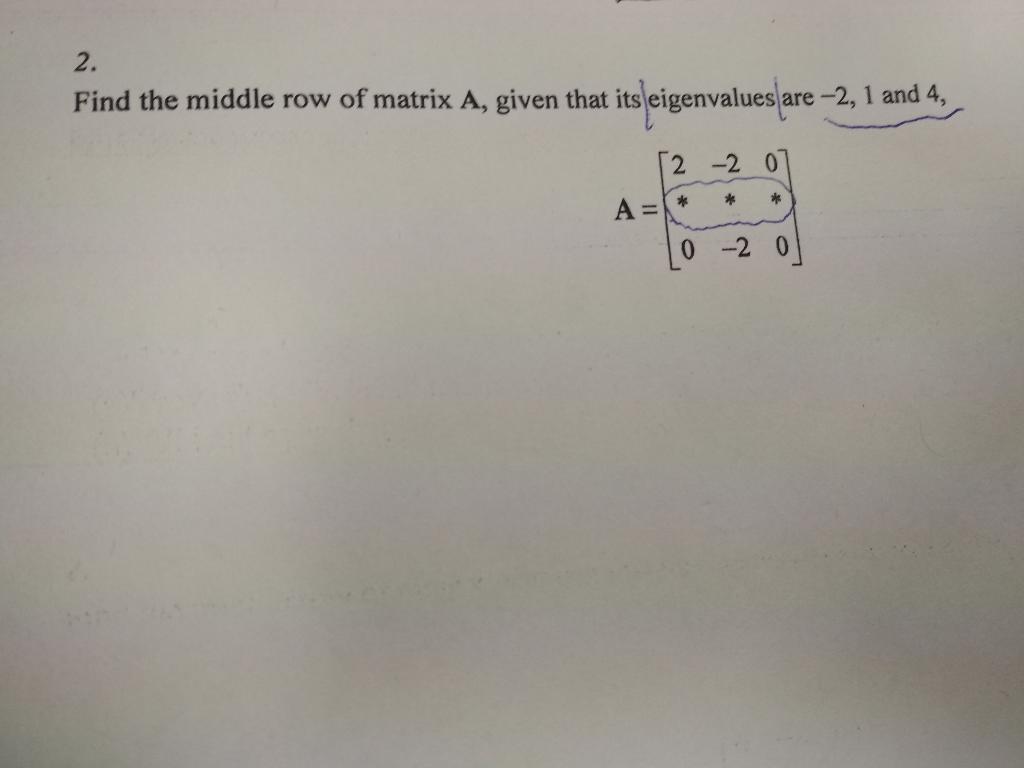 Solved 2. Find the middle row of matrix A, given that its ⌊ | Chegg.com