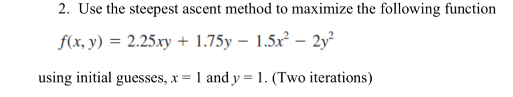 Solved 2. Use the steepest ascent method to maximize the | Chegg.com