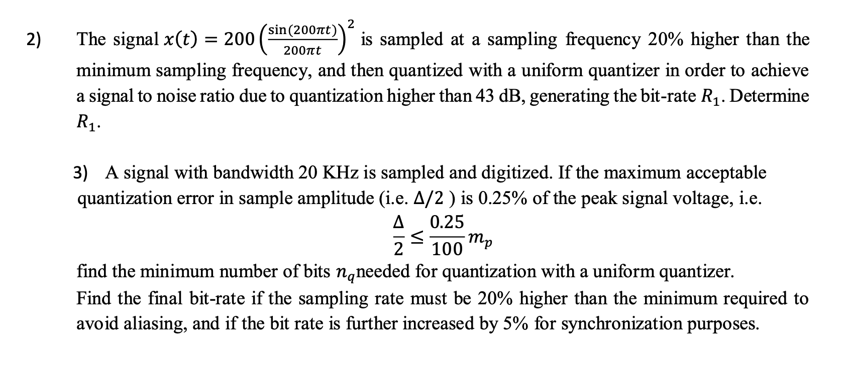Solved The signal x(t)=200(200πtsin(200πt))2 is sampled at a | Chegg.com
