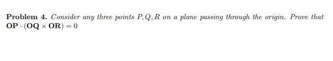 Solved Problem 4. Consider any three points P, Q, R on a | Chegg.com