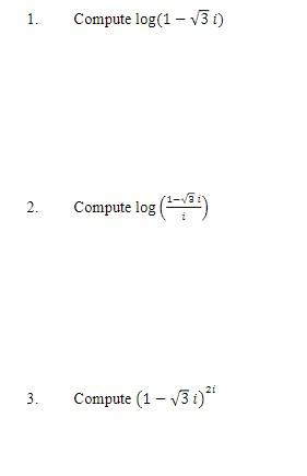 Solved 1. Compute log(1−3i) 2. Compute log(i1−3i) 3. Compute | Chegg.com