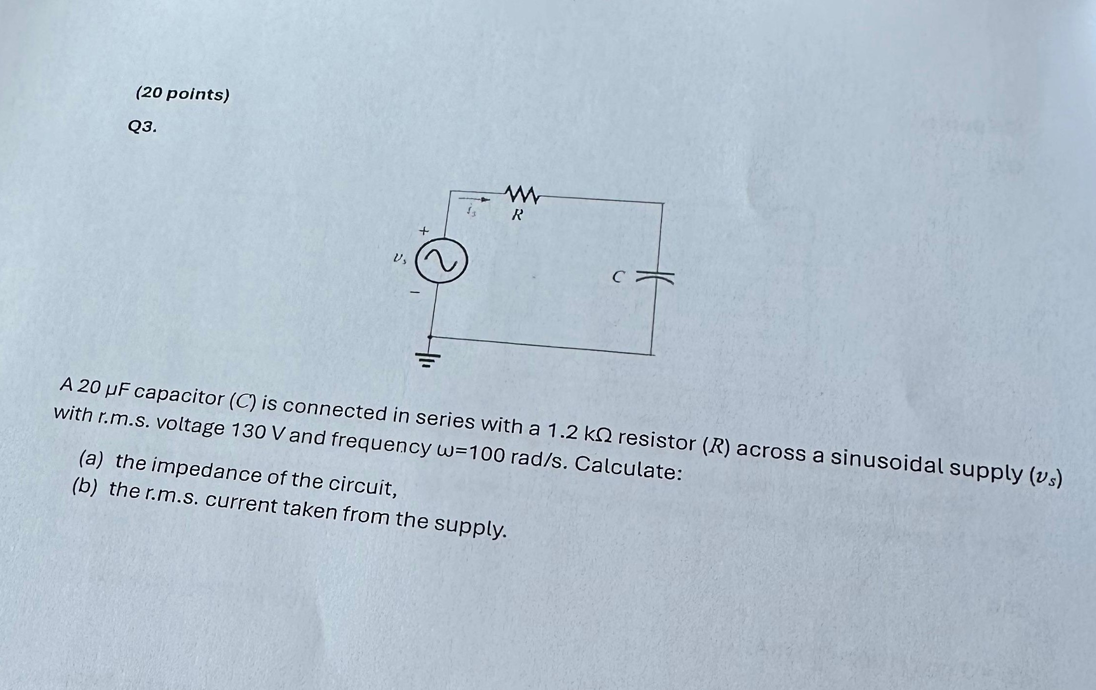 Solved (20 ﻿points)Q3.A 20μFC 1.2kΩR (u ?(()()s))with r.m.s. | Chegg.com