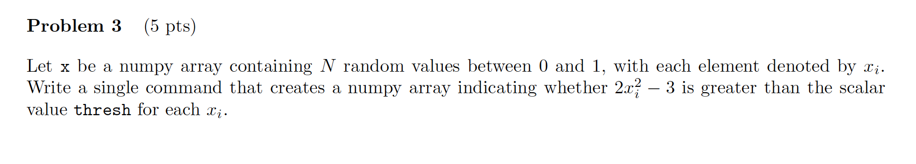 Solved Problem 3 (5 pts) Let x be a numpy array containing N | Chegg.com