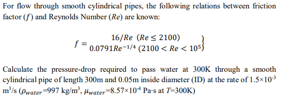 Solved For flow through smooth cylindrical pipes, the | Chegg.com