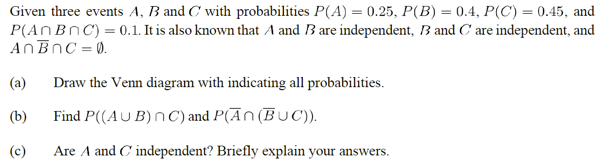 Solved Given three events A, B and C with probabilities P(A) | Chegg.com