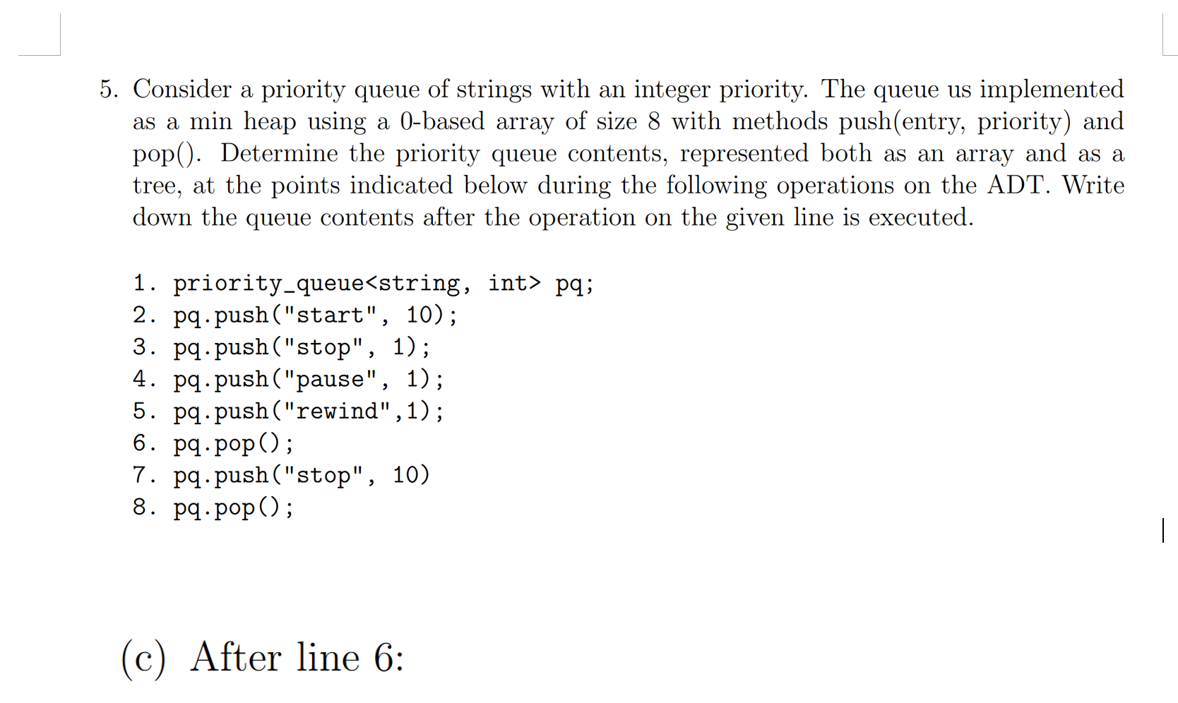 Solved 5 Consider A Priority Queue Of Strings With An 7605