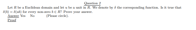 Solved Question 2 Let R be a Euclidean domain and let u be a | Chegg.com