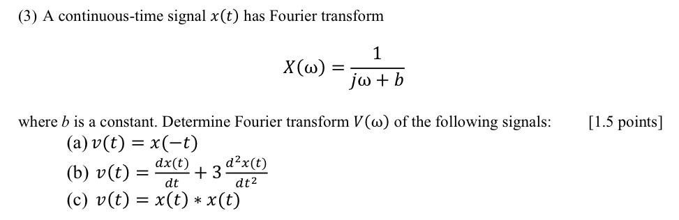 Solved (3) A continuous-time signal x(t) has Fourier | Chegg.com
