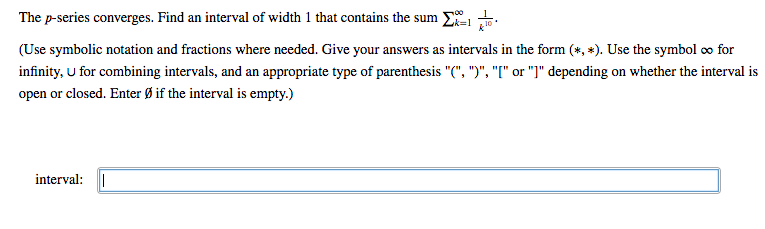 Solved The p-series converges. Find an interval of width 1 | Chegg.com
