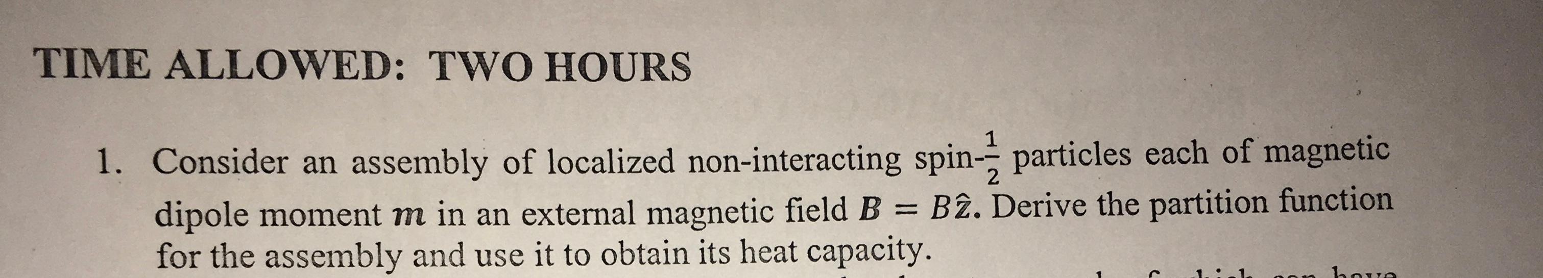 Solved TIME ALLOWED: TWO HOURS 1. Consider an assembly of | Chegg.com