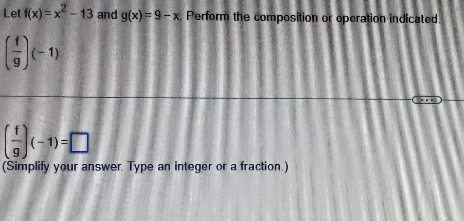 Solved Let F X X2−13 And G X 9−x Perform The Composition
