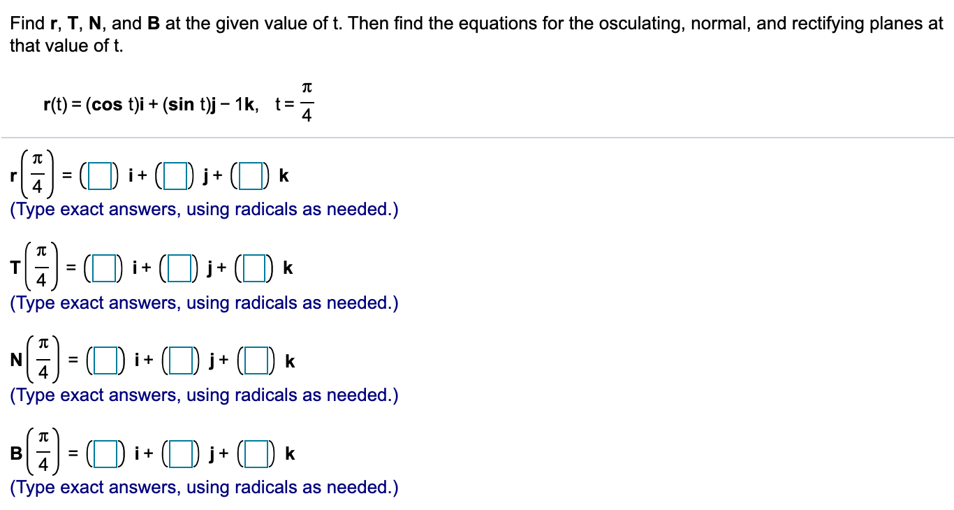 Solved Find r, T, N, and B at the given value of t. Then | Chegg.com