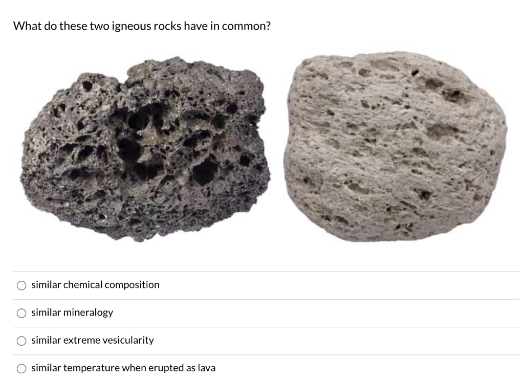 Solved What do these two igneous rocks have in common? | Chegg.com