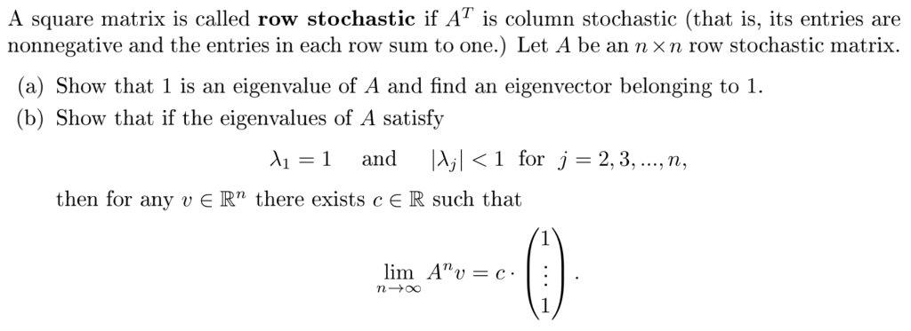 Solved A square matrix is called row stochastic if AT is | Chegg.com