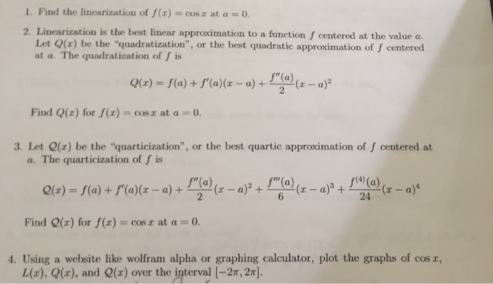 Solved Find the linearization of f(x) = cos x at a = 0. | Chegg.com