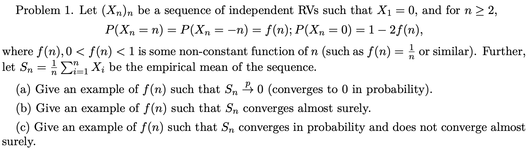 Solved Problem 1. Let (Xn)n be a sequence of independent RVs | Chegg.com