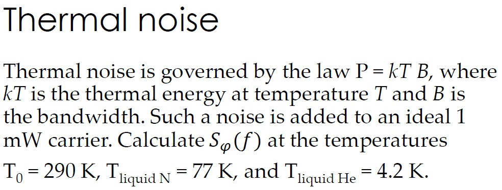 Thermal noise Thermal noise is governed by the law P | Chegg.com