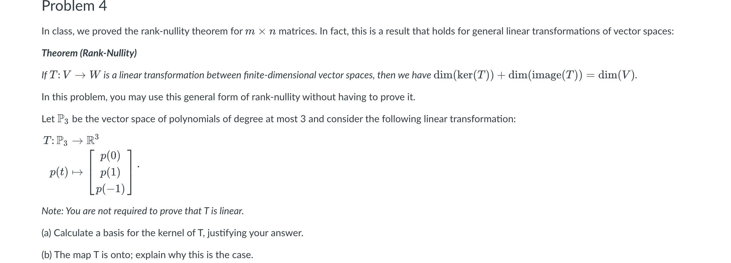 Solved Problem 4 In class, we proved the rank-nullity | Chegg.com