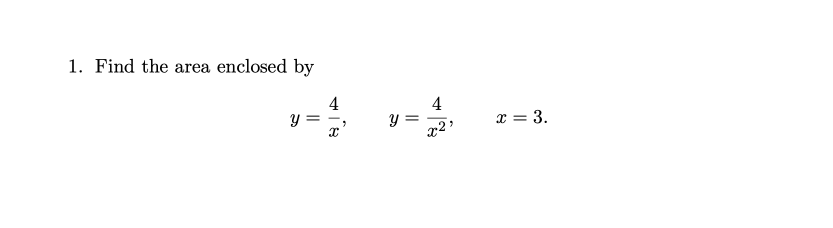 Solved Find the area enclosed byy=4x,y=4x2,x=3. | Chegg.com
