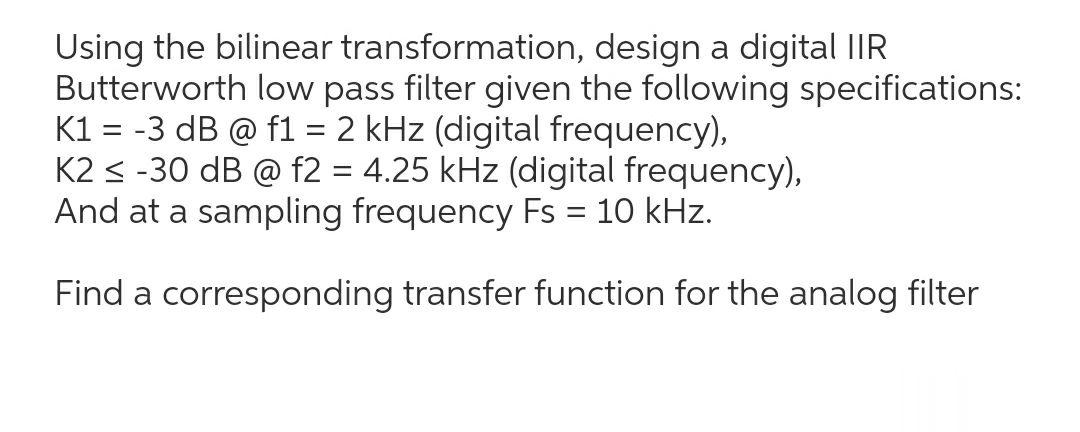 Using the bilinear transformation, design a digital | Chegg.com