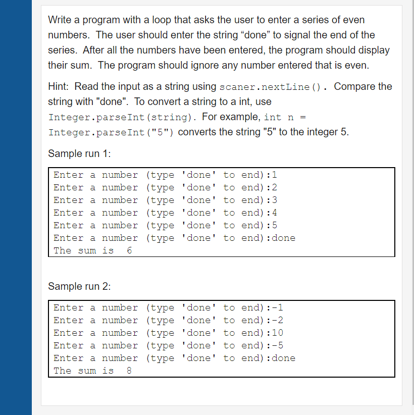 Solved Write a program with a loop that asks the user to | Chegg.com