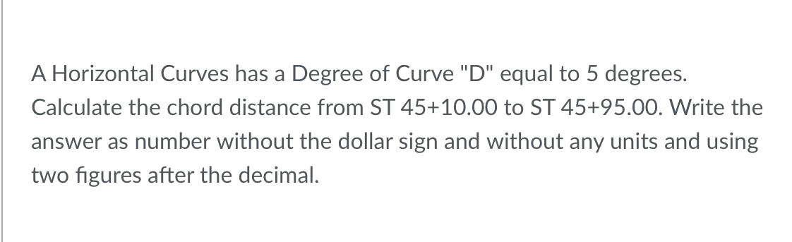Solved A Horizontal Curves has a Degree of Curve "D" equal | Chegg.com