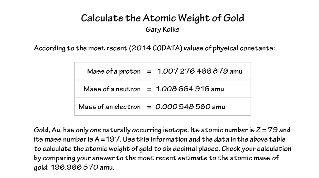 Solved Calculate the Atomic Weight of Gold Gary Kolks | Chegg.com