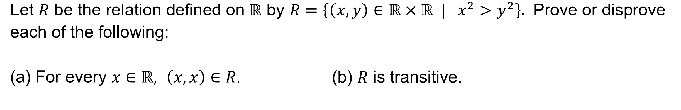 Solved Let R be the relation defined on R by R = {(x,y) € | Chegg.com